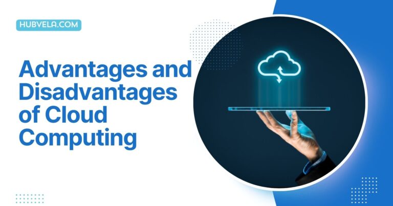 Advantages and Disadvantages of Cloud Computing » Hubvela