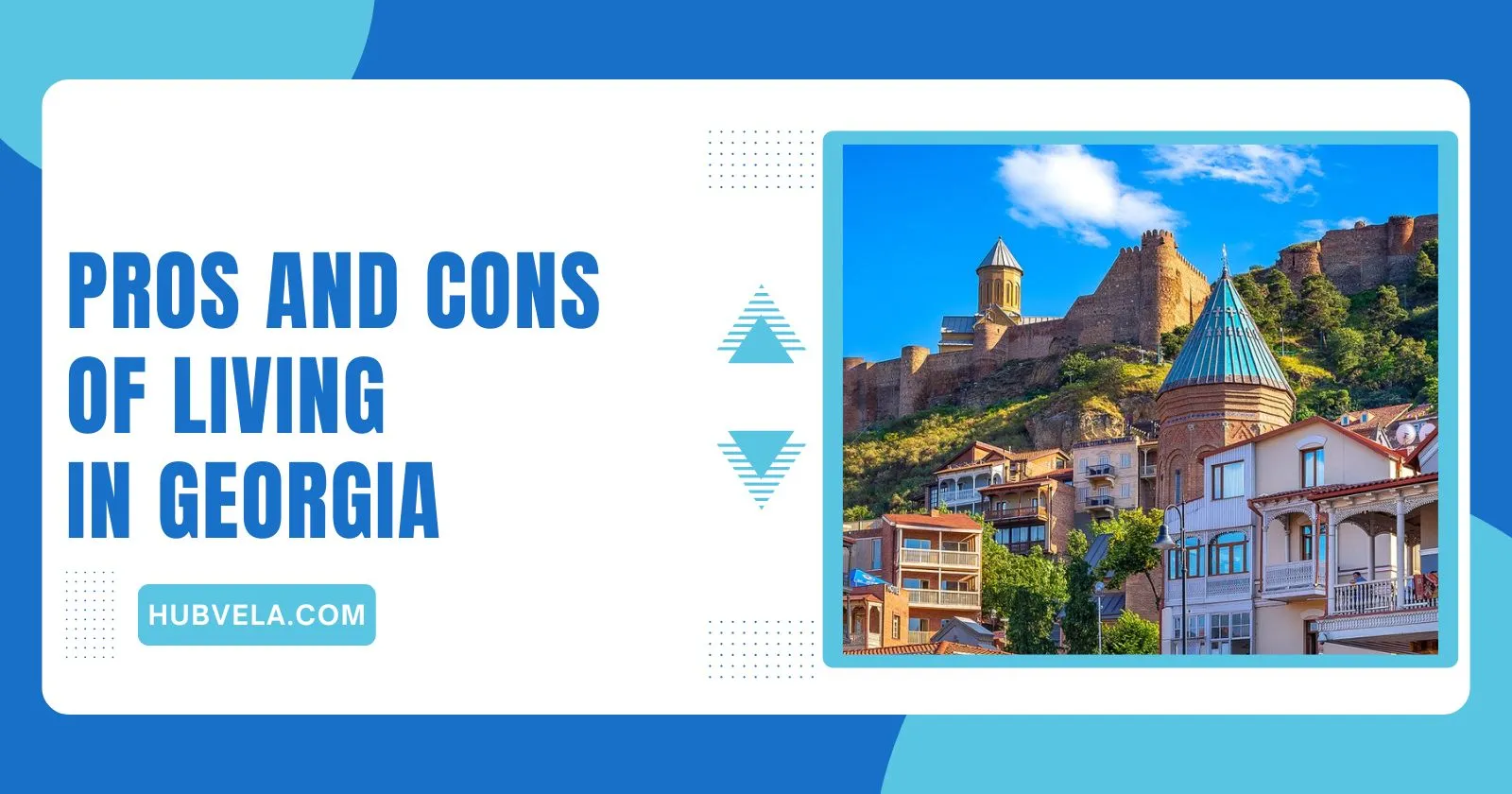 10+ Pros and Cons of Living in Georgia » Hubvela